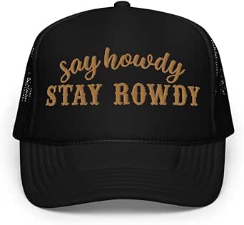 Say Howdy Stay Rowdy Hat - Funny Country Western Cowgirl Gift ...
