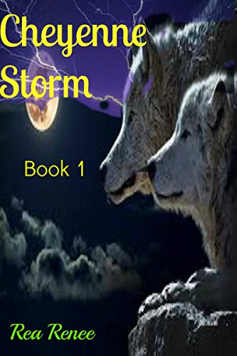 Cheyenne Storm (Cheyenne series Book 1) eBook : Renee, Rea: Amazon.in ...