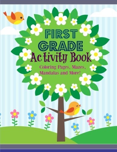 First Grade Activity Book: Coloring Pages, Mazes, Mandalas and More ...