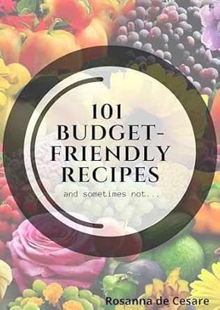 101 budget-friendly recipes eBook : de Cesare, Rosanna: Amazon.in ...