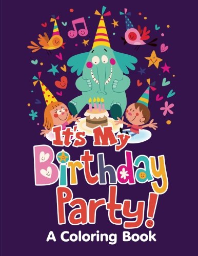 Buy It's My Birthday Party!: A Coloring Book Book Online at Low Prices ...