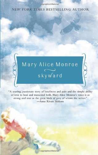 Skyward by Mary Alice Monroe (2005-06-01): Mary Alice Monroe: Amazon.com: Books