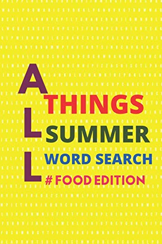 ALL THINGS SUMMER WORD SEARCH FOOD EDITION: 103 SUMMER FOOD THEMED WORD ...