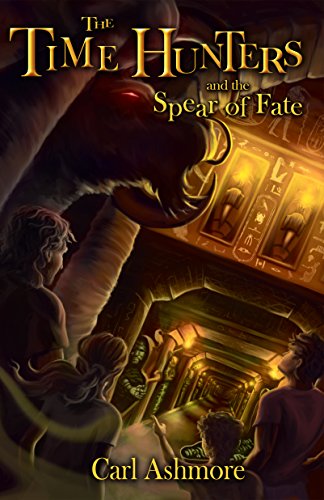 The Time Hunters and the Spear of Fate: Book 3 of the Time Hunters Saga ...