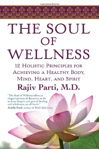 The Soul of Wellness: 12 Holistic Principles for Achieving a Healthy ...