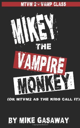 Mikey the Vampire Monkey 2: Vamp Class: Gasaway, Mike: 9781475053395 ...