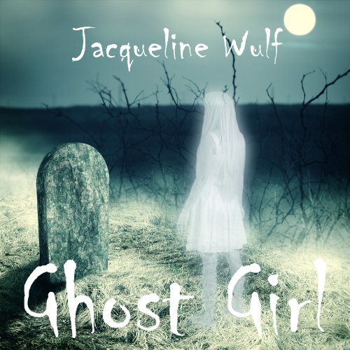 Ghost Girl (Early readers chapter books, Early learning, Bedtime ...