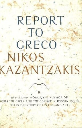 Report to Greco by N Kazantzakis (1965-06-06): Books - Amazon.ca