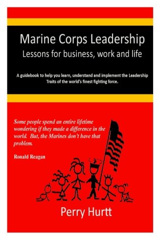 Marine Corps Leadership: Leadership lessons for business, work and life ...