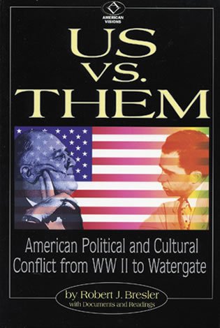 Us vs. Them: American Political and Cultural Conflict from WWII to ...