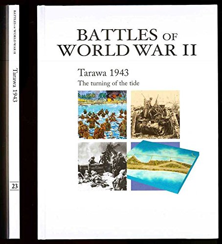 Battles of World War II. Tarawa 1943 The Turning of the Tide: Derrick ...