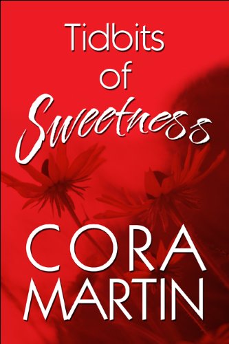 Tidbits of Sweetness: Martin, Cora: 9781615460779: Amazon.com: Books