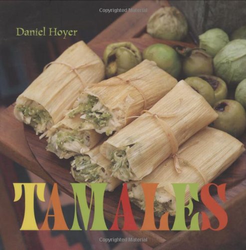 Tamales: Hoyer, Daniel: 9781423603191: Amazon.com: Books