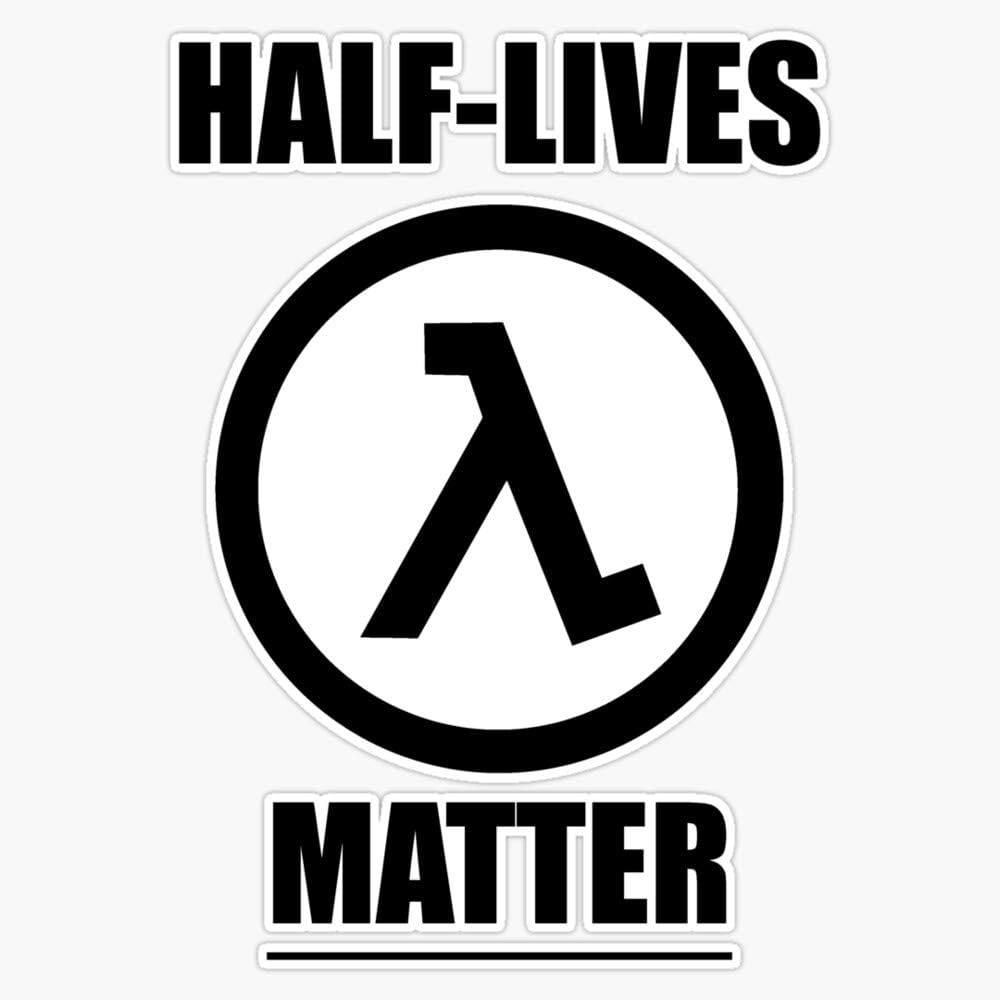 Amazon.com: Half-Lives Matter Sticker Vinyl Bumper Sticker Decal ...