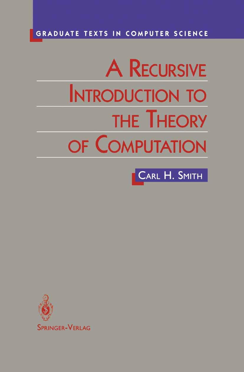 A Recursive Introduction To The Theory Of Computation Texts In Computer Science Smith Carl