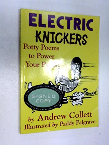 Electric Knickers: Potty Poems to Power Your Pants: Andrew Collett ...