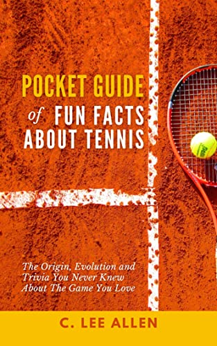 Amazon | Pocket Guide of Fun Facts About Tennis: The Origin, Evolution ...