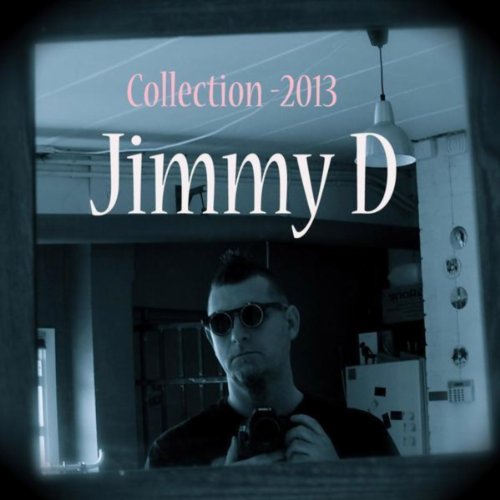 Amazon MusicでJimmy DのCollection-2013 (Album)を再生する