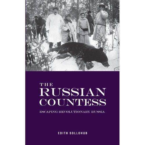 The Russian Countess: Escaping Revolutionary Russia: Edith Sollohub ...