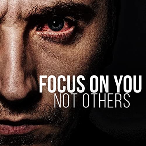Play Focus on You, Not Others (Motivational Speeches) by Your World ...