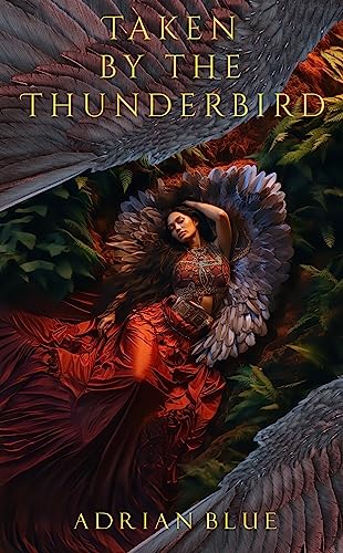 Taken by the Thunderbird eBook : Blue, Adrian: Amazon.ca: Kindle Store