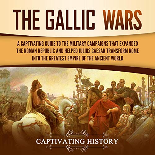 Amazon.com: The Gallic Wars: A Captivating Guide to the Military ...