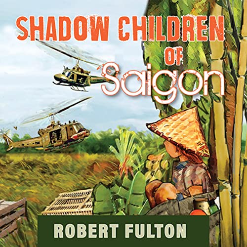 Amazon.com: Shadow Children of Saigon (Audible Audio Edition): Robert ...
