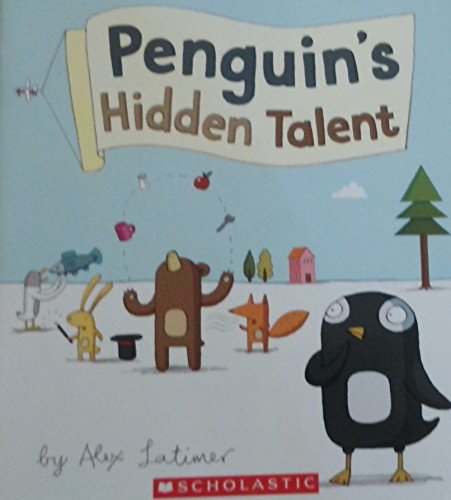 Penguin's Hidden Talent: Alex Latimer: 9780545675321: Amazon.com: Books