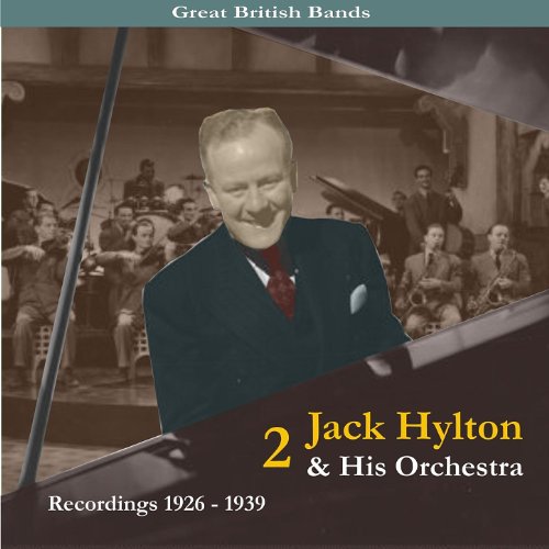 Play Great British Bands / Jack Hylton & His Orchestra, Volume 2 ...