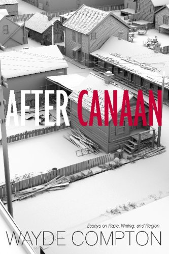 After Canaan: Essays on Race, Writing, and Region eBook : Compton ...