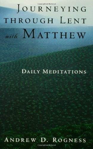 Journeying Through Lent with Matthew - Kindle edition by Rogness ...