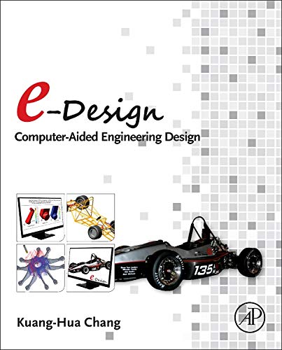 e-Design: Computer-Aided Engineering Design: Chang, Kuang-Hua ...