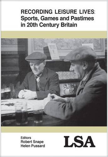 Recording Leisure Lives: Robert Snape: 9781905369188: Amazon.com: Books