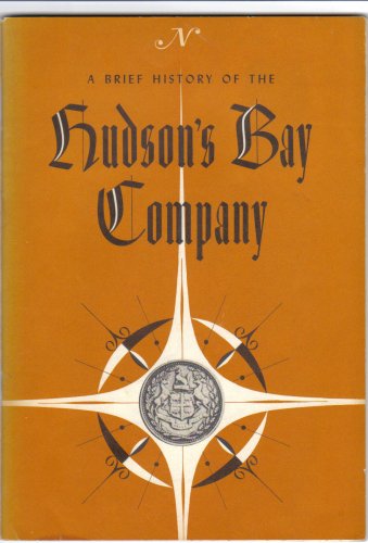 Hudson's Bay Company - A Brief History: Hudson's Bay Co: Amazon.com: Books