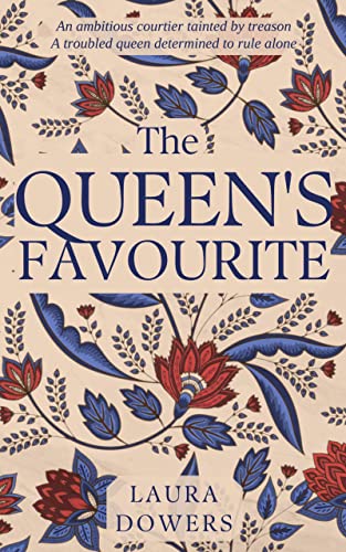 The Queen's Favourite: Robert Dudley, Earl of Leicester (The Tudor ...