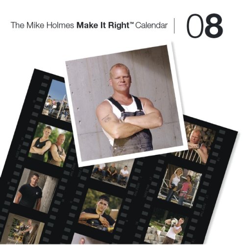 The Mike Holmes Make It Right Calendar 2008: Holmes, Mike ...