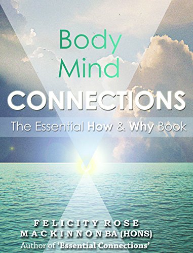 Body Mind Connections: The Essential How & Why Book : Mackinnon ...