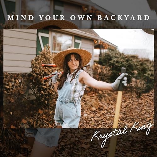 Mind Your Own Backyard [Explicit] by Krystal King on Amazon Music - Amazon.com