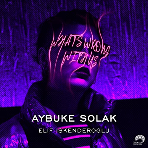 Amazon.co.jp: What's Wrong With Us : Aybuke Solak: デジタルミュージック