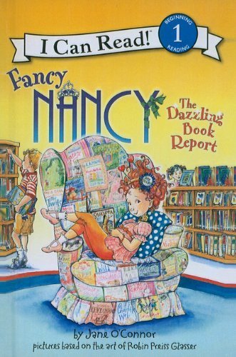 Fancy Nancy: Dazzling Book Report by O'Connor, Jane (2010) Hardcover ...