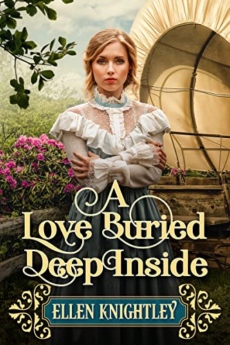 A Love Buried Deep Inside: A Historical Western Romance Novel - Kindle ...