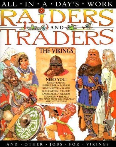 Raiders & Traders - and Other Jobs for the Vikings (All in a Day's Work ...