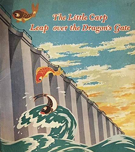 The Little Carp Leap over the Dragon's Gate: Chin Chin, Yang Shan-tse ...