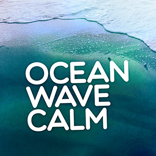 Play Ocean Wave Calm: Beach Soundscapes, Natural Calm, Sound Therapy ...