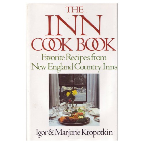 Inn Cookbook: New England: Igor Kropotkin: 9781555211172: Amazon.com: Books