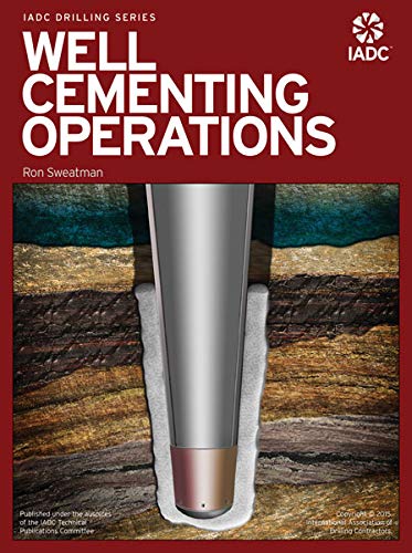 Well Cementing Operations: Ron Sweatman: 9780990904984: Amazon.com: Books