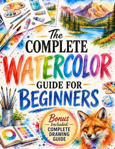 The Complete Watercolor Guide for Beginners: The Ultimate Course with ...