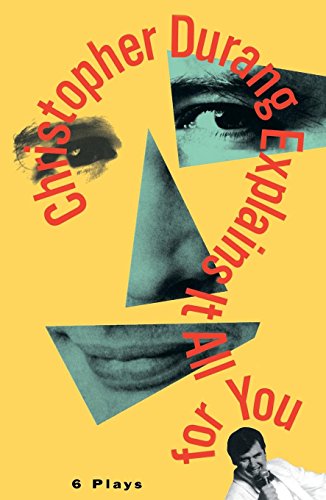 Christopher Durang Explains It All for You: 6 Plays: Durang ...