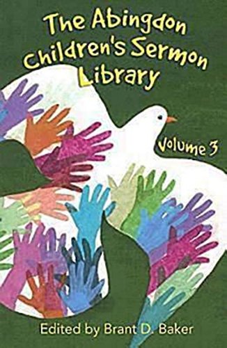 The Abingdon Children's Sermon Library Volume 3: Baker, Brant D ...