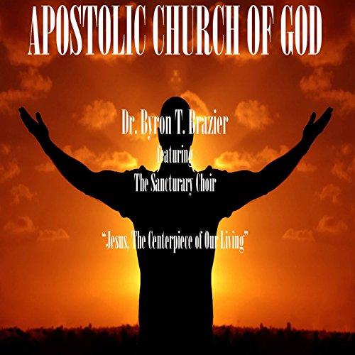 Amazon.com: Jesus, The Centerpiece of Our Living : Dr. Byron T. Brazier ...